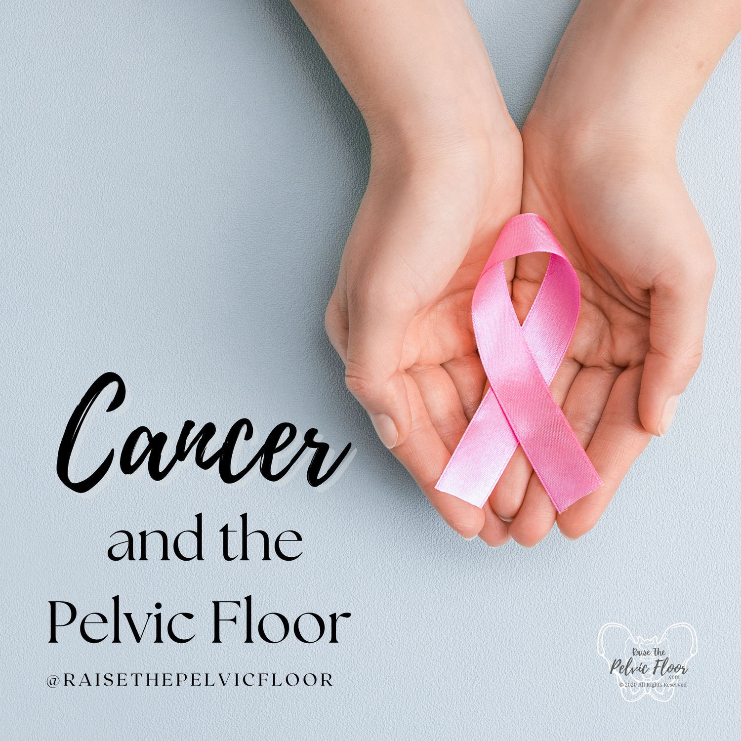 Cancer & The Pelvic Floor – Raise The Pelvic Floor